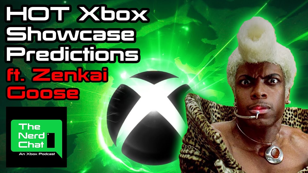 HOT Xbox Showcase Predictions ft. Zenkai Goose | The Nerd Chat | Episode 161 - YouTube