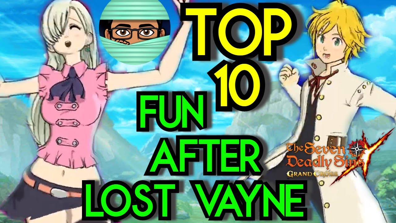Top 10 Most Fun Units Coming After Lost Vayne Meliodas | Seven Deadly ...