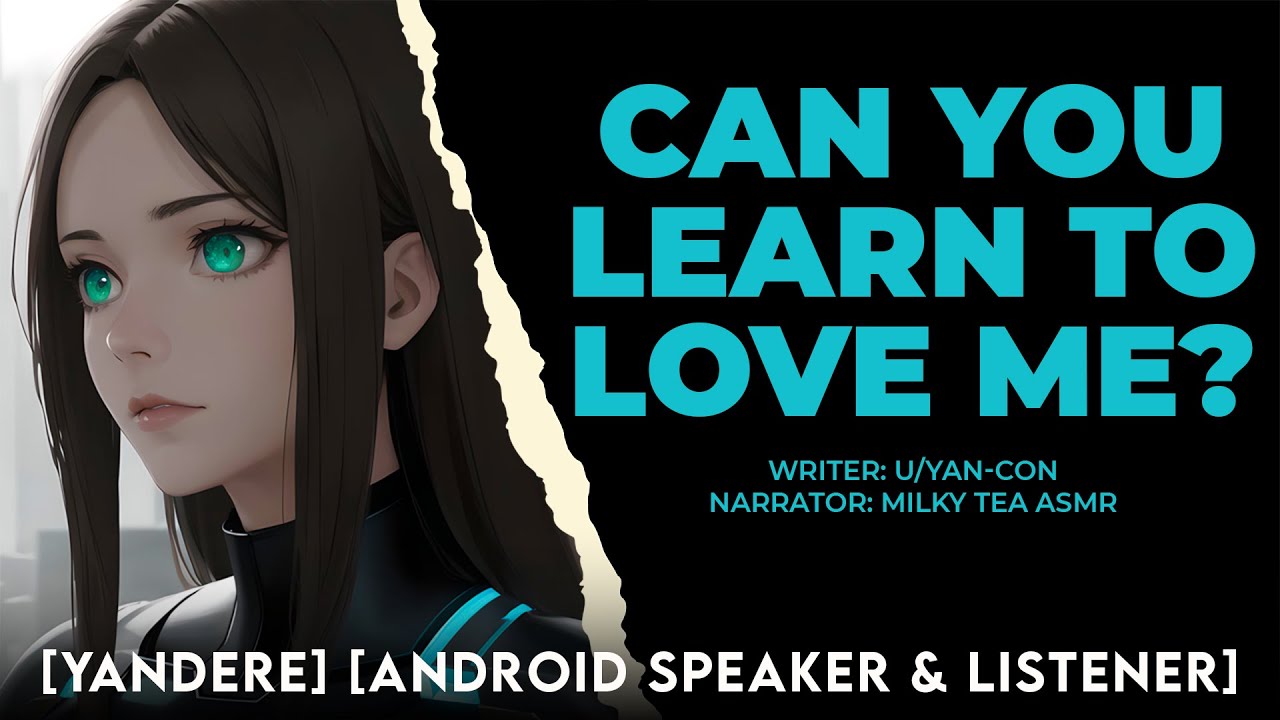 [F4A] Yandere Android Doesn't Want You to Resist [Android Listener/Speaker] [Sci-Fi] - YouTube