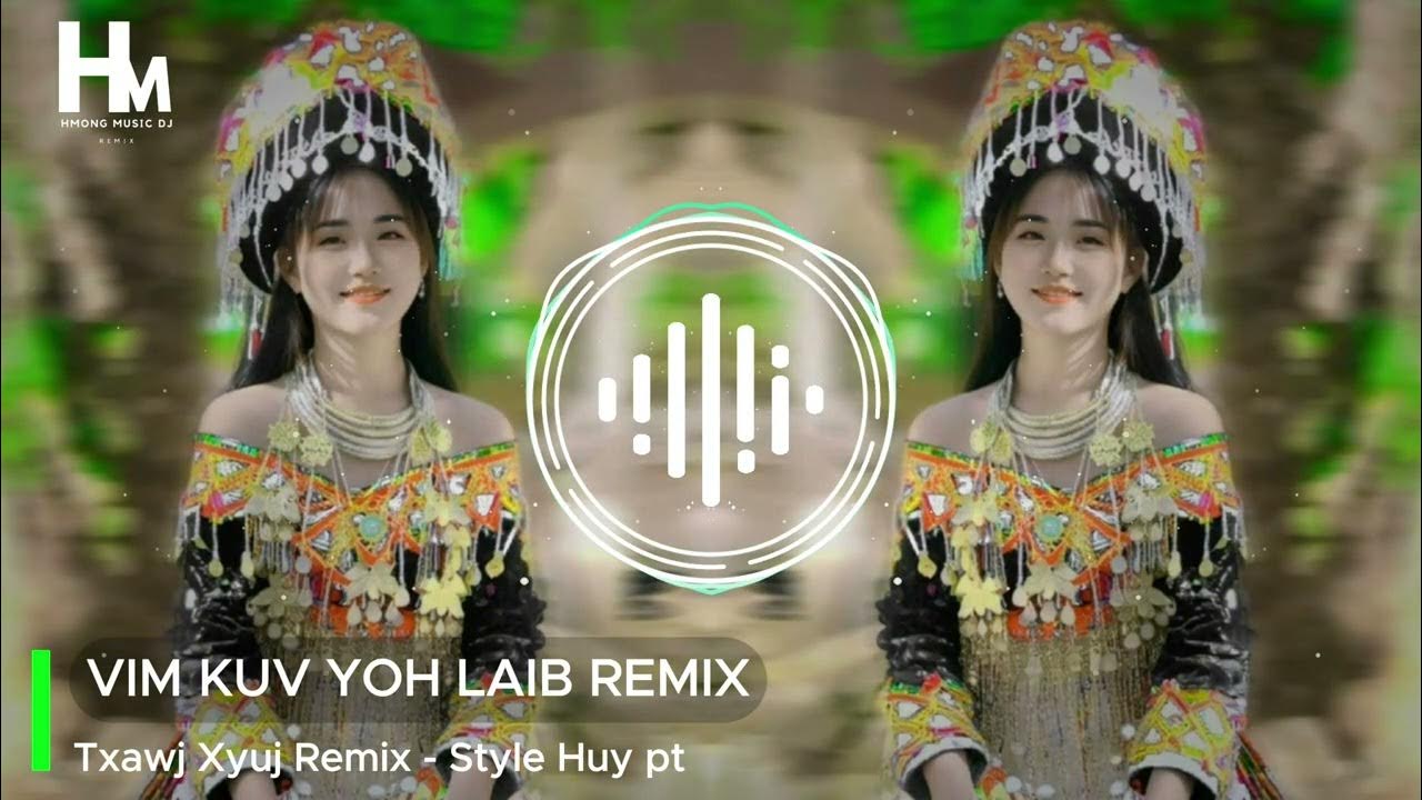 Vim Kuv Yog Laib Remix DJ (Remix) - Style Huy pt - 4v4 ดนตรีแนวใหม่ - YouTube