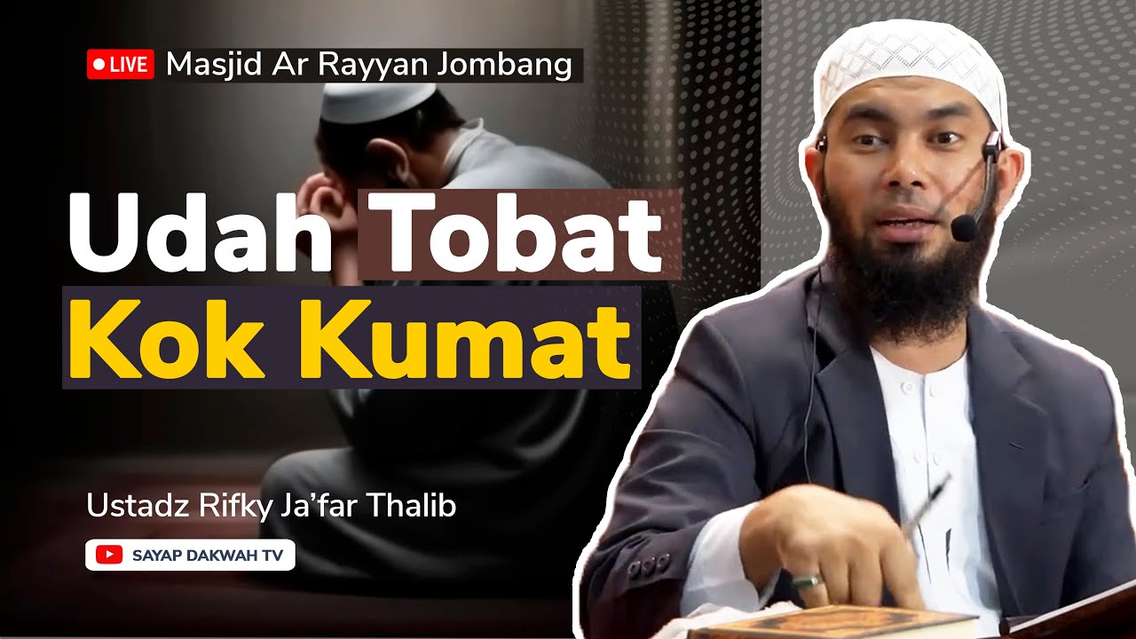 🔴UDAH TOBAT KOK KUMAT !!? - Ustadz Rifky Ja'far Thalib - YouTube