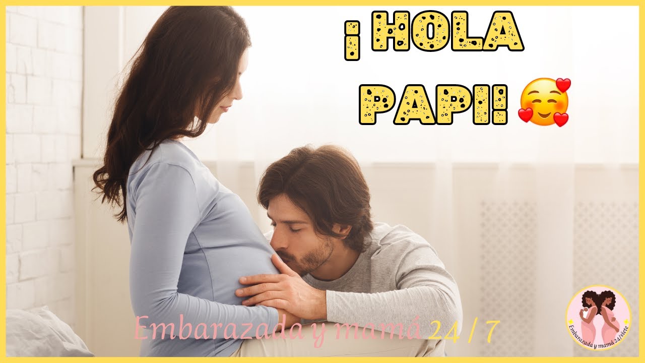 Hola papi ya voy en camino!! | Carta de un bebé desde el vientre de su madre para su papá. - YouTube