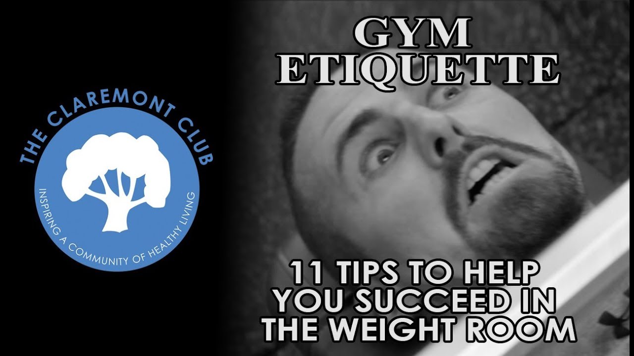 TCC Presents: Gym Etiquette - 11 Tips To Help You Succeed in the Weight ...