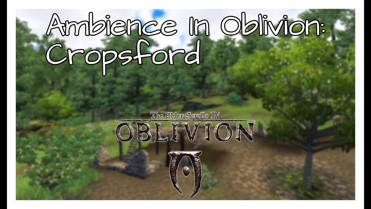Oblivion Ambience: Cropsford - YouTube