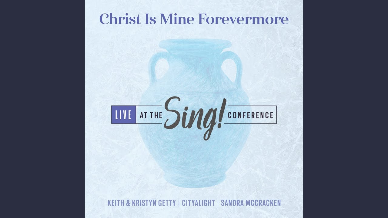 Christ Is Mine Forevermore (Live) - YouTube