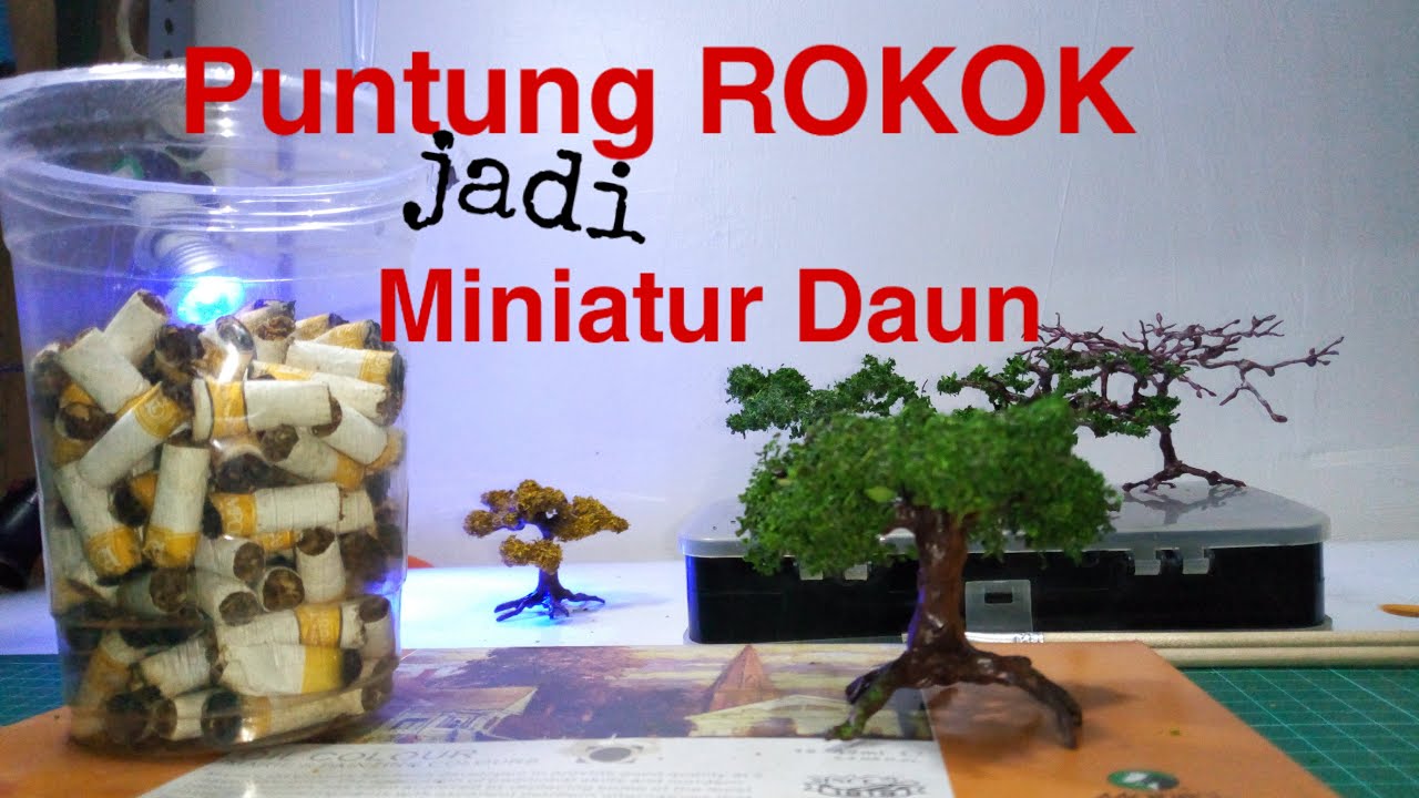 Puntung Rokok buat miniatur Daun - YouTube