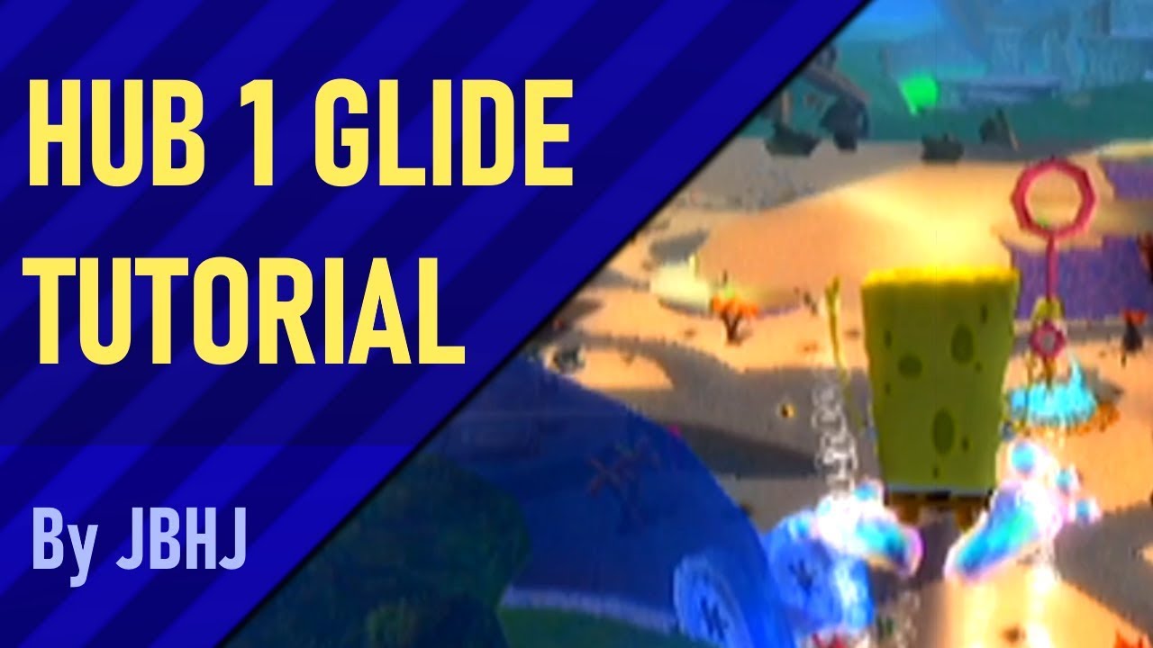 BfBB TUTORIAL - Hub 1 Glide (Skip Robo-Sandy) - YouTube