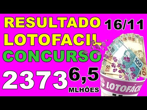 RESULTADO DA LOTOFACIL 16/11,  RESULTADO DA LOTOFACIO DE HOJE,CONCURSO 2373