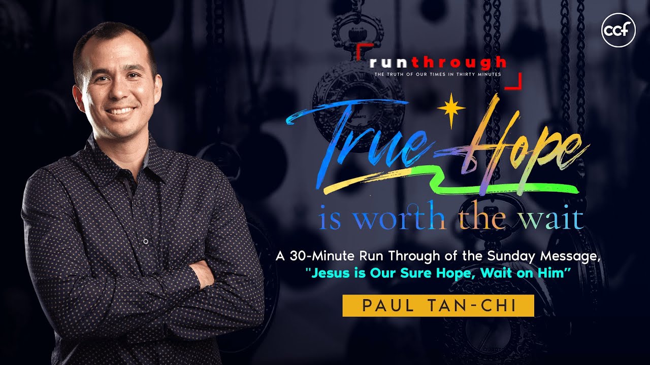 True Hope Is Worth The Wait | Paul Tan-Chi | Run Through - YouTube