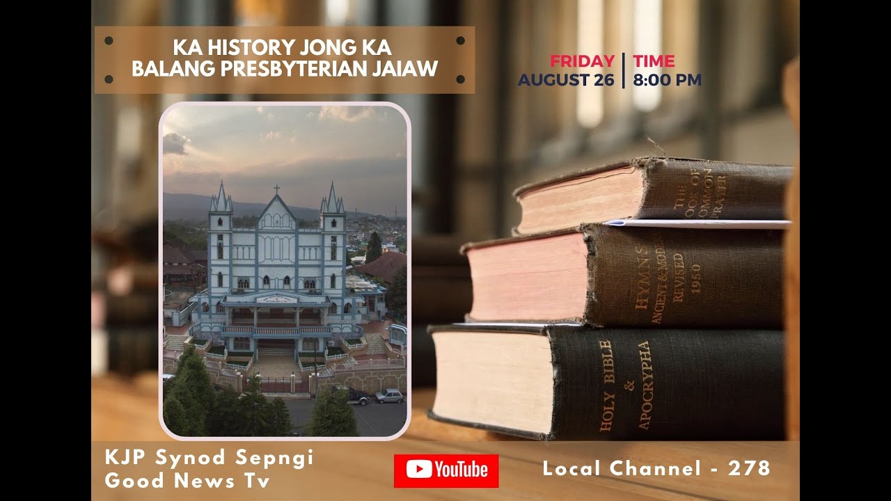 KA HISTORY KA BALANG PRESBYTERIAN JAIAW YouTube KA HISTORY KA BALANG PRESBYTERIAN JAIAW YouTube