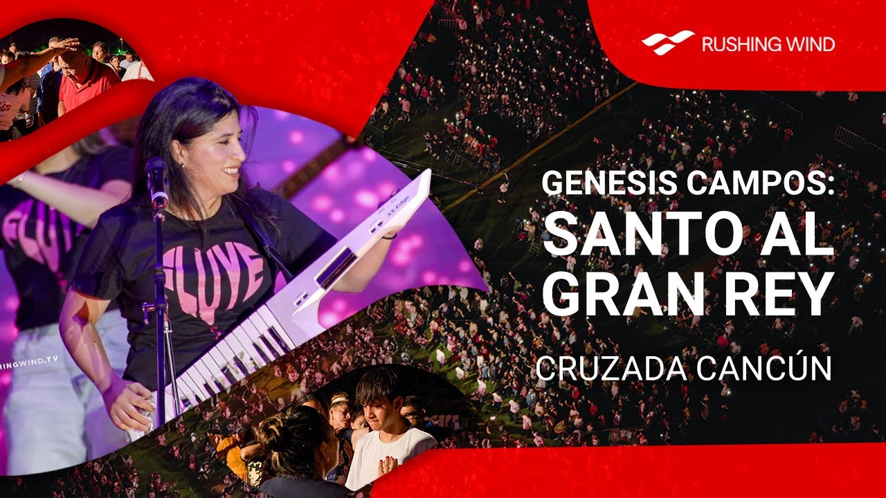 Santo al Gran Rey - Genesis Campos | Live Version | Presented by ...