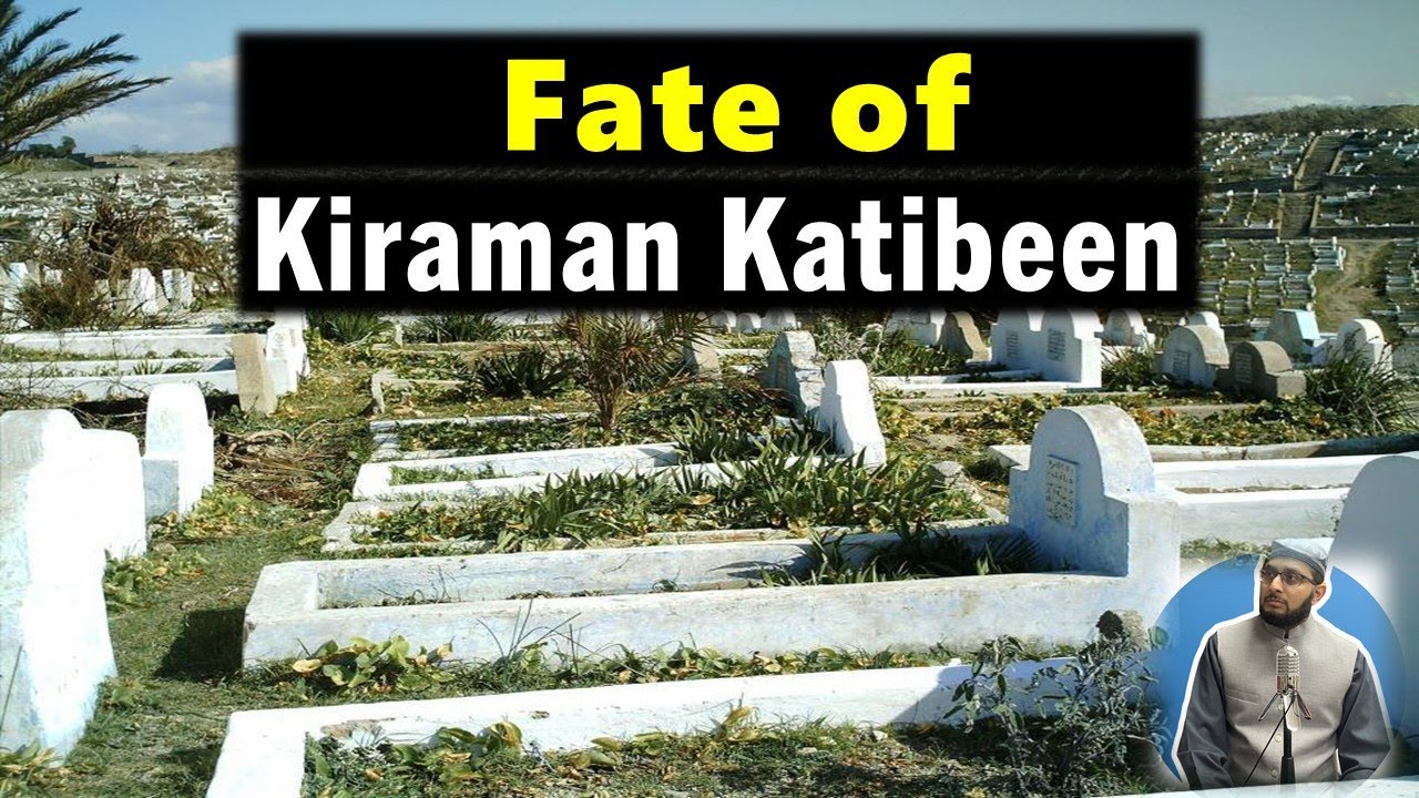 Where Do Kiraman Katibeen ( Recording Angels ) Go After You Die? Fate ...