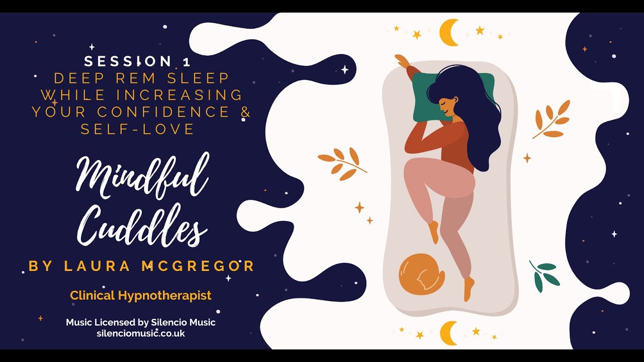 Mindful Cuddles - Deep REM Sleep While You Increase Confidence & Self ...