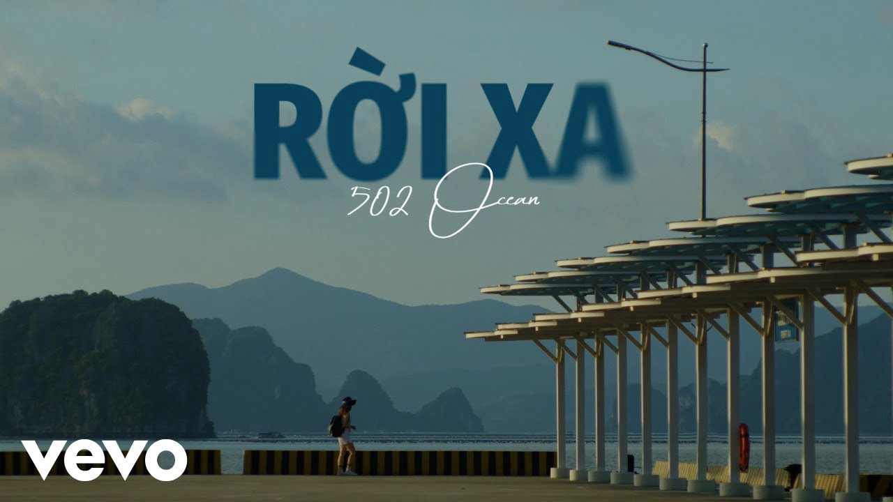 502 Ocean - Rời Xa (Official Music Video) - YouTube Music