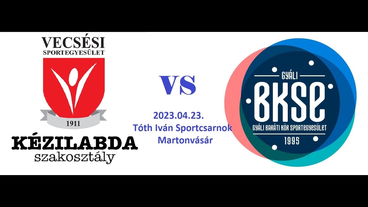 Vecsés SE - Gyál BKSE FU12 kézilabda 20230423 Tóth Iván sportcsarnok Martonvásár - MÁSODIK ...