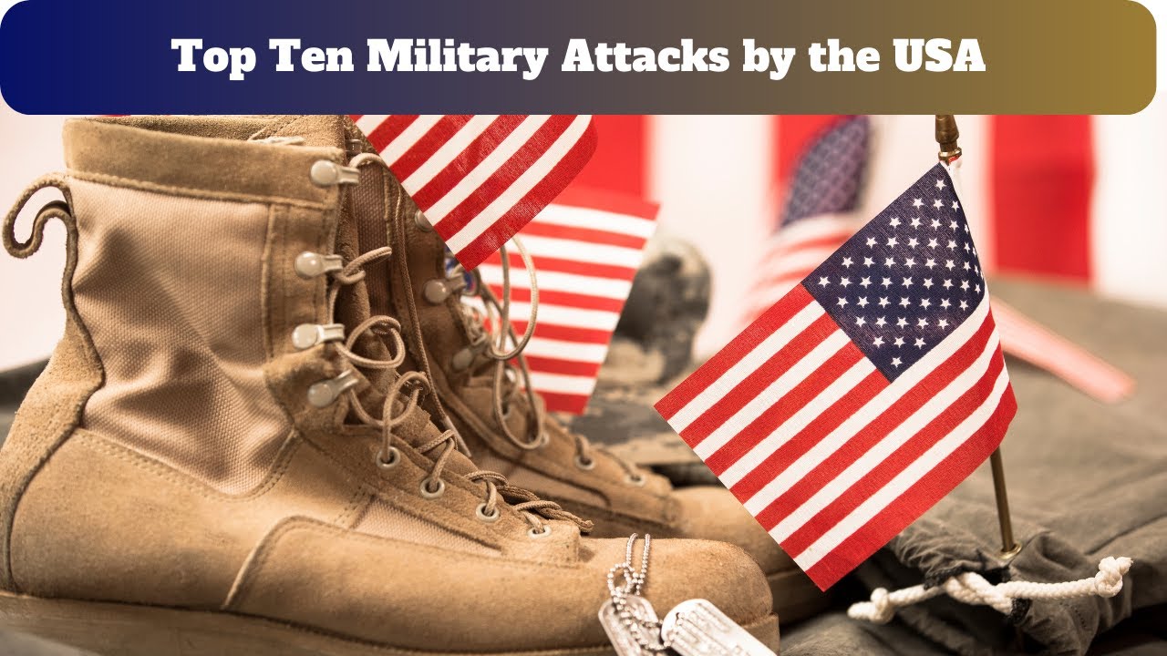 Top Ten Military Attacks by the USA. - YouTube