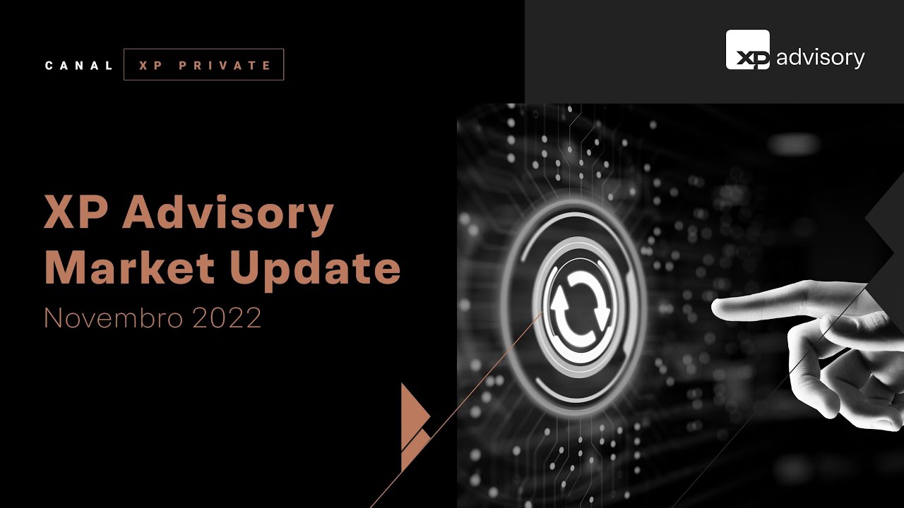 XP Advisory Market Update - Novembro 2022 - YouTube