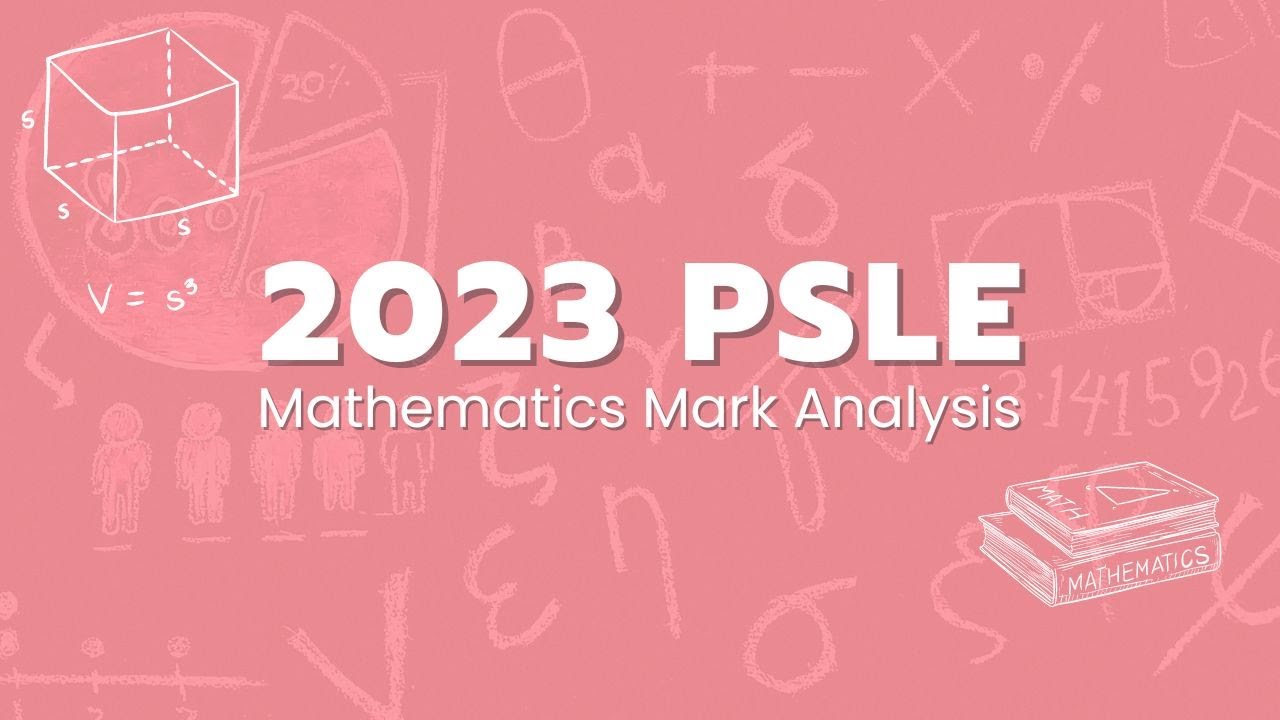 2023 PSLE Maths Mark Analysis - YouTube