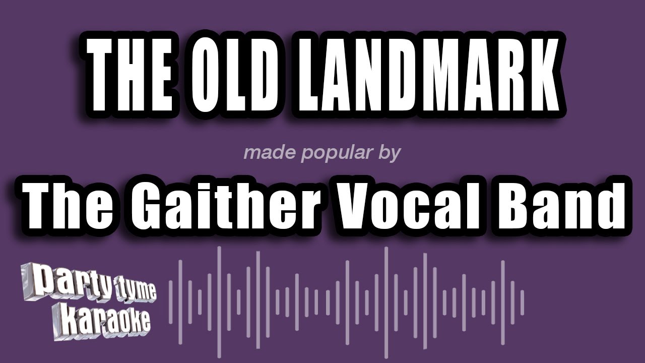 The Gaither Vocal Band - The Old Landmark (Karaoke Version) - YouTube