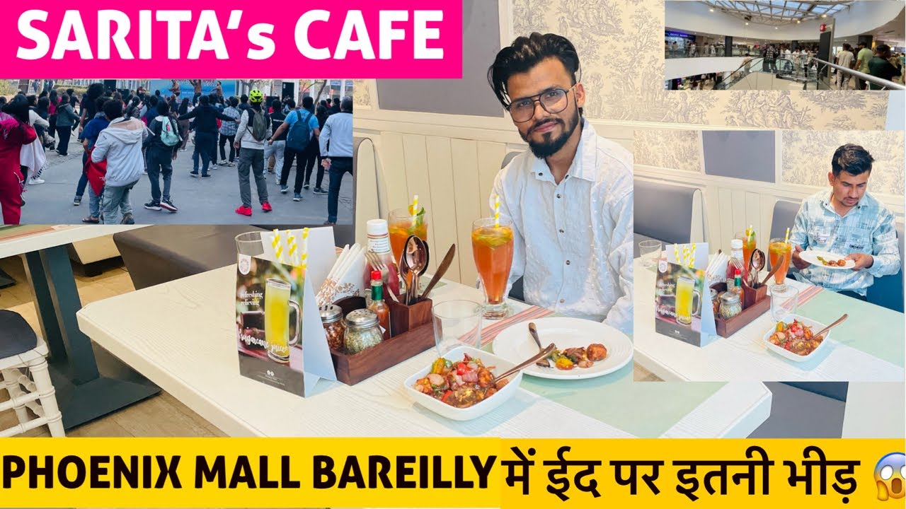 Phoenix mall bareilly | Sarita cafe bareilly 😱 - YouTube