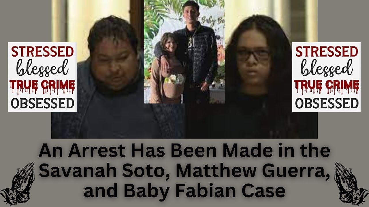 BREAKING NEWS: An Arrest Has Been Made in the Savanah Soto, Matthew ...