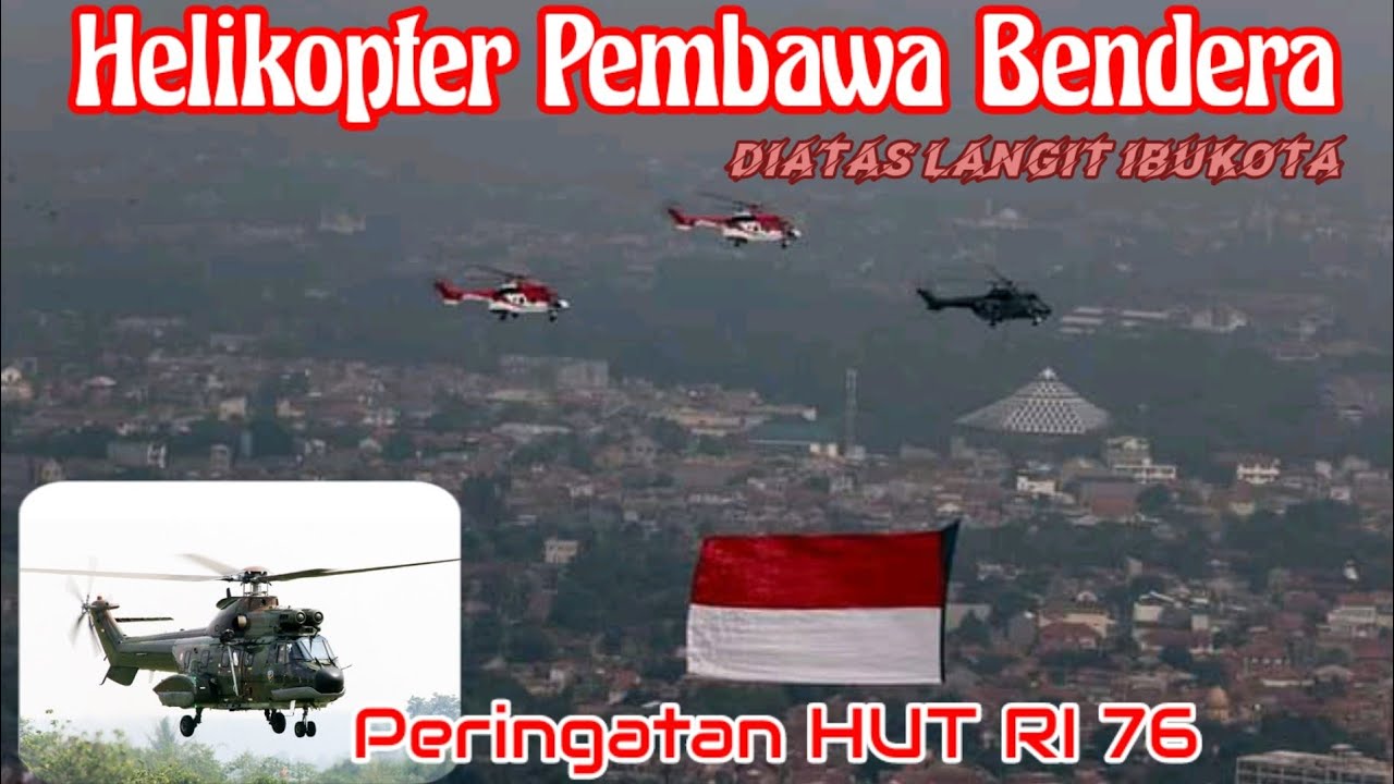 Helikopter Pembawa Bendera Merah Putih Diatas Langit Jakarta - YouTube
