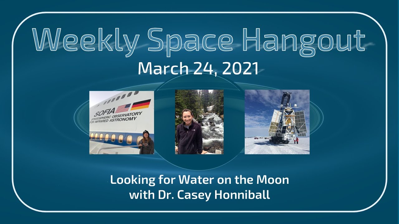 Weekly Space Hangout: March 24, 2021 – Looking for Water on the Moon ...
