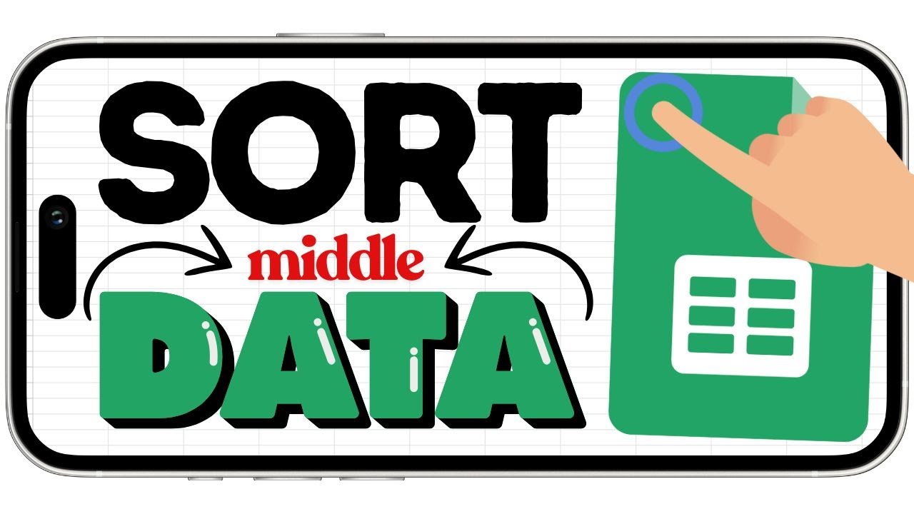 Google Sheets Mobile: Sort Data in the Middle of your Spreadsheet ...