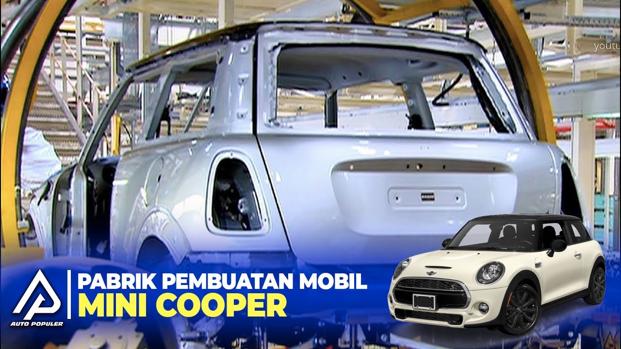 Canggih Banget,! Begini Dibalik Proses Pembuatan Mobil Mini Cooper ...