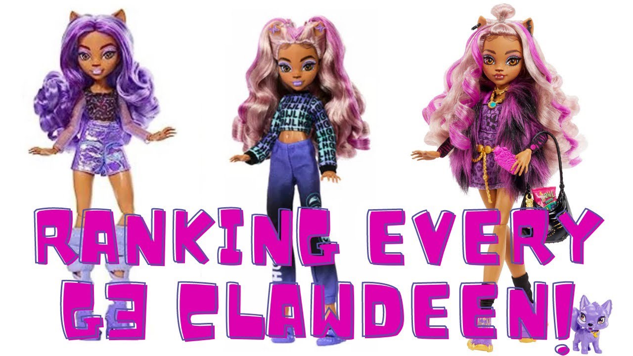 Ranking Every Monster High G3 Clawdeen Doll! - YouTube