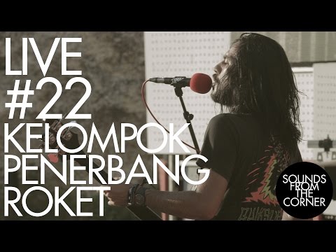 Sounds From The Corner : Live #22 Kelompok Penerbang Roket