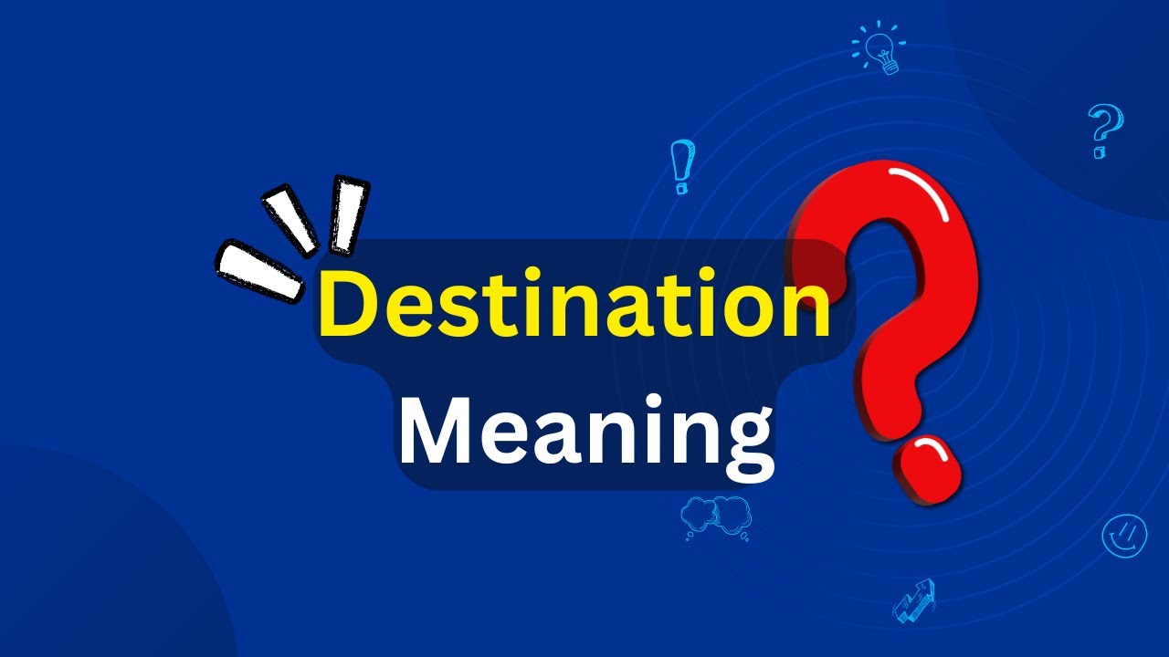 Destination Meaning - YouTube