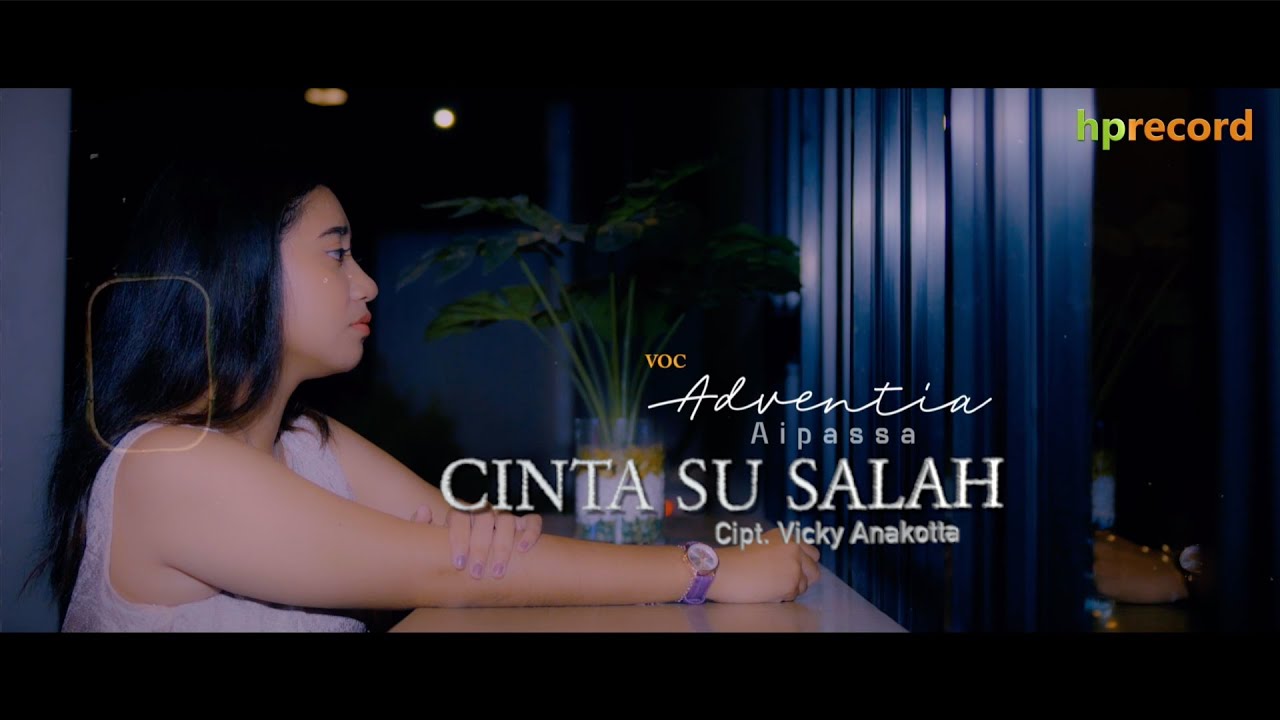 CINTA SU SALAH - Adventia Aipassa | Pop Ambon Terbaru ( Official Music Video ) - YouTube