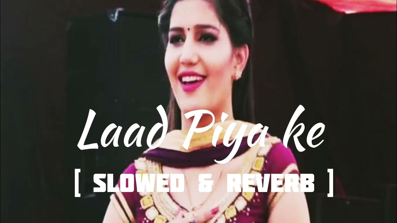 laad Piya ke [slowed & reverb ] - YouTube