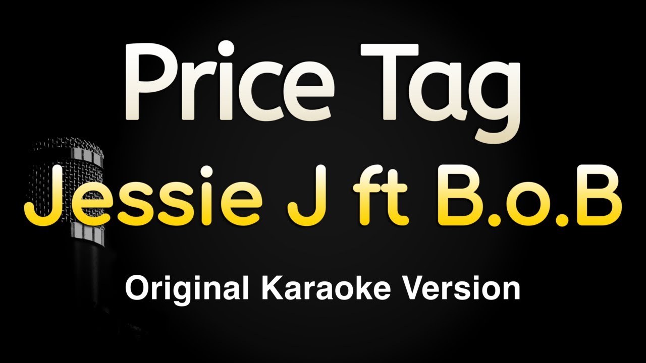 Price Tag - Jessie J ft. B.o.B (Karaoke Songs With Lyrics - Original ...