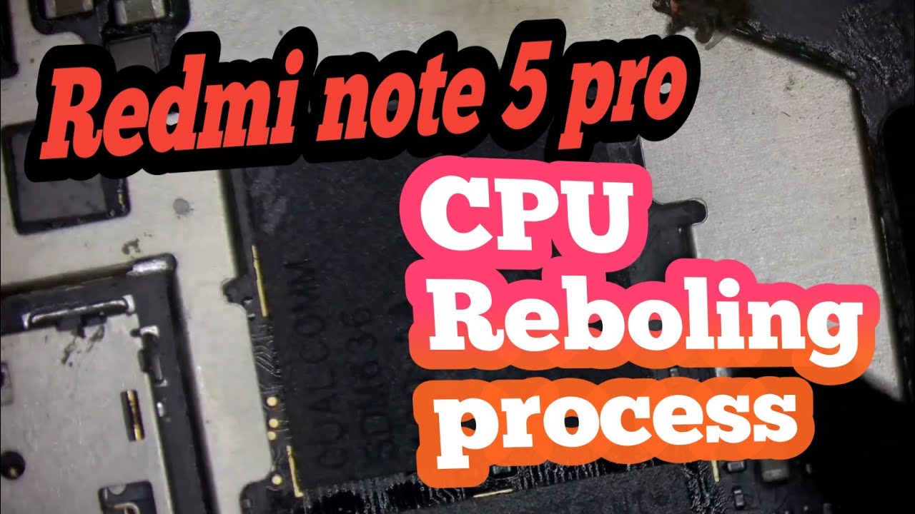 Redmi note 5 pro CPU REBOLING PROCESS - YouTube