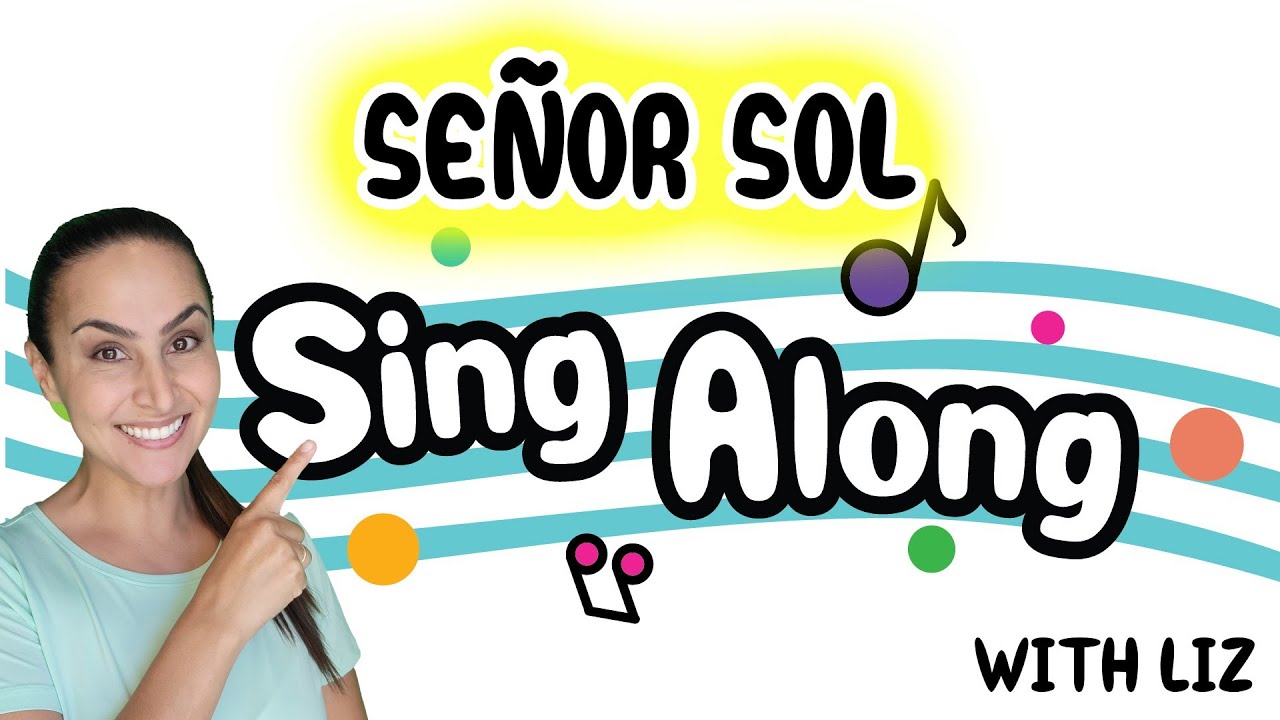 ¡Señor Sol! Sing-Along to 'Mr. Sun' with Liz |Fun Kid's Song & Lyrics ...