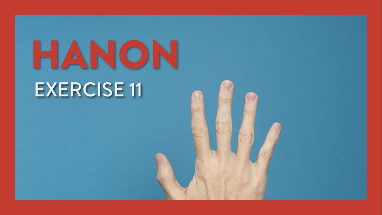 How to Practice Hanon Exercise 11 - YouTube