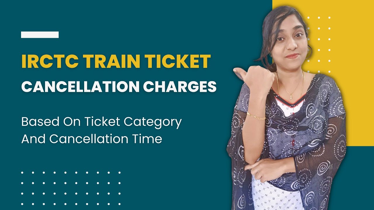 IRCTC Train Ticket Cancellation Charges Based On Ticket Category And ...