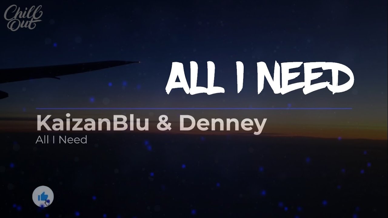 All I Need - Song by KaizanBlu & Denney (No Copyright Music) - YouTube ...
