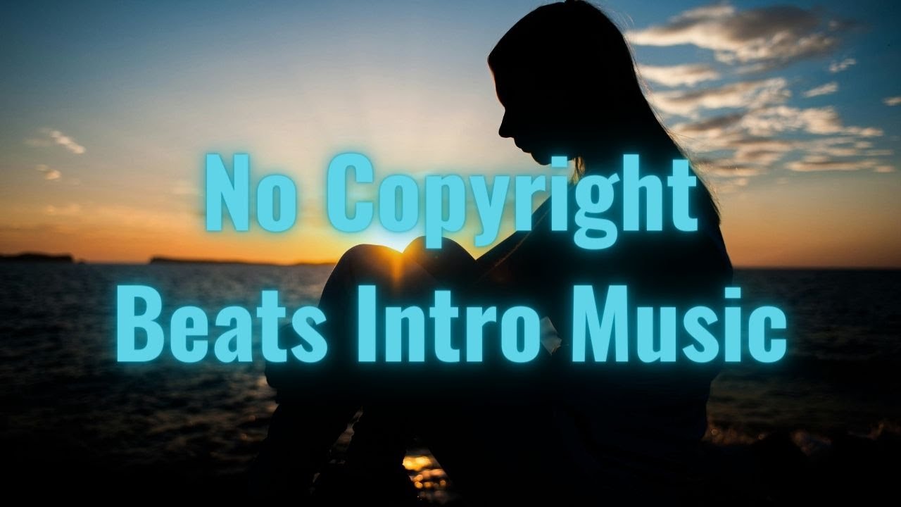 No Copyright Intro Music Free For Youtube Videos | Beats - YouTube