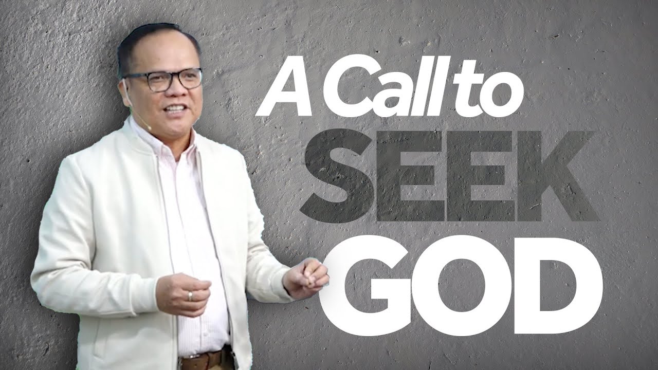 A CALL TO SEEK GOD | Ptr Aris Canlas - YouTube