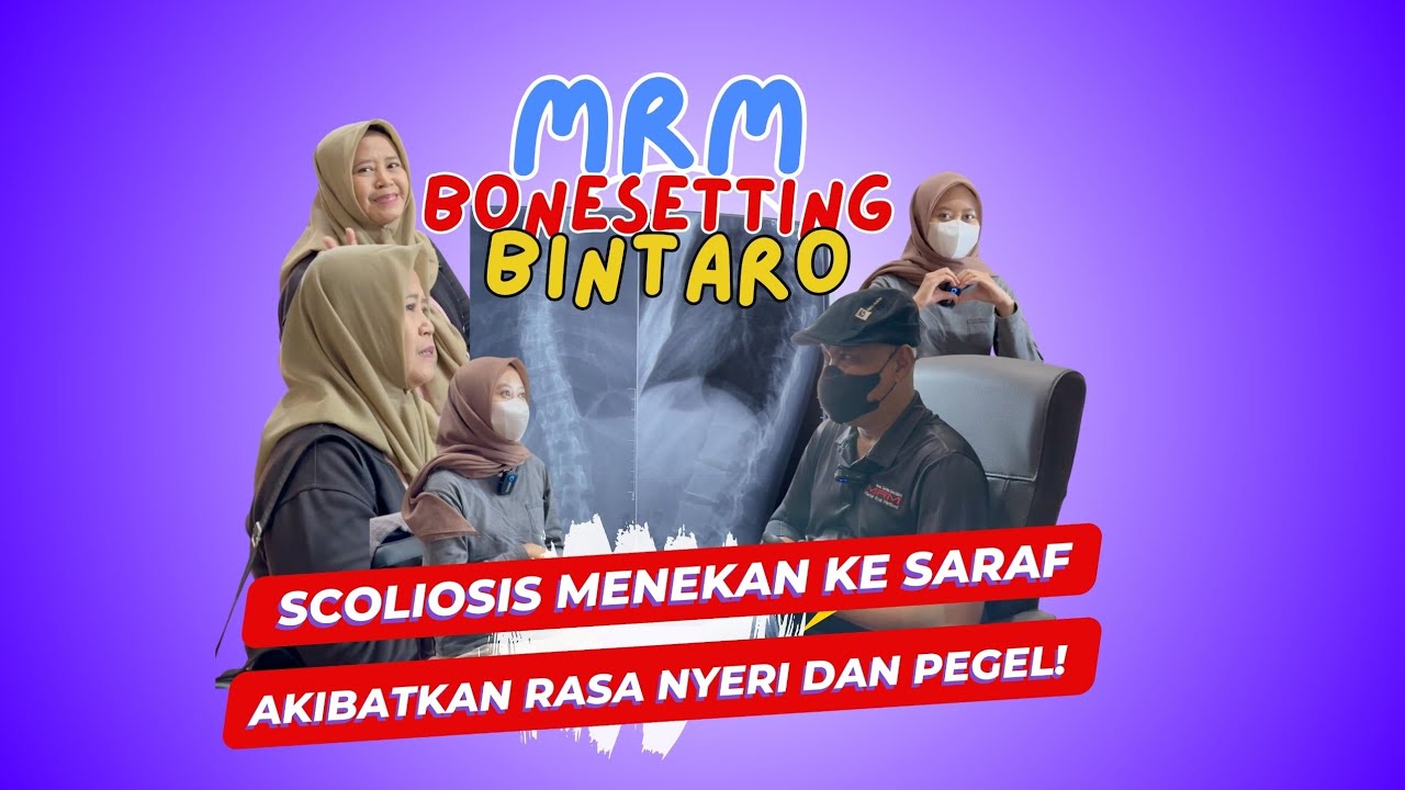 SCOLIOSIS MENEKAN KE SARAF AKIBATKAN RASA NYERI DAN PEGEL ( MRM BINTARO ) - YouTube