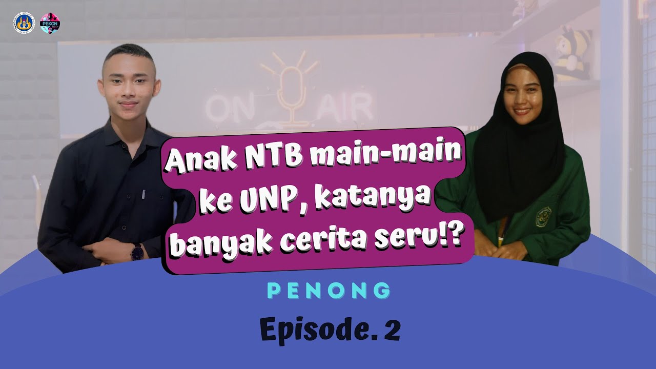 PEKON PODCAST: PENONG EPS.2 - "Anak NTB main-main ke UNP, katanya ...
