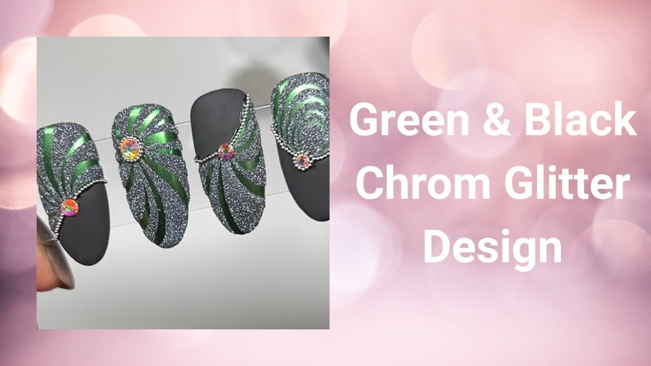 Green & Black Chrom Glitter Design | Mimi made it - YouTube