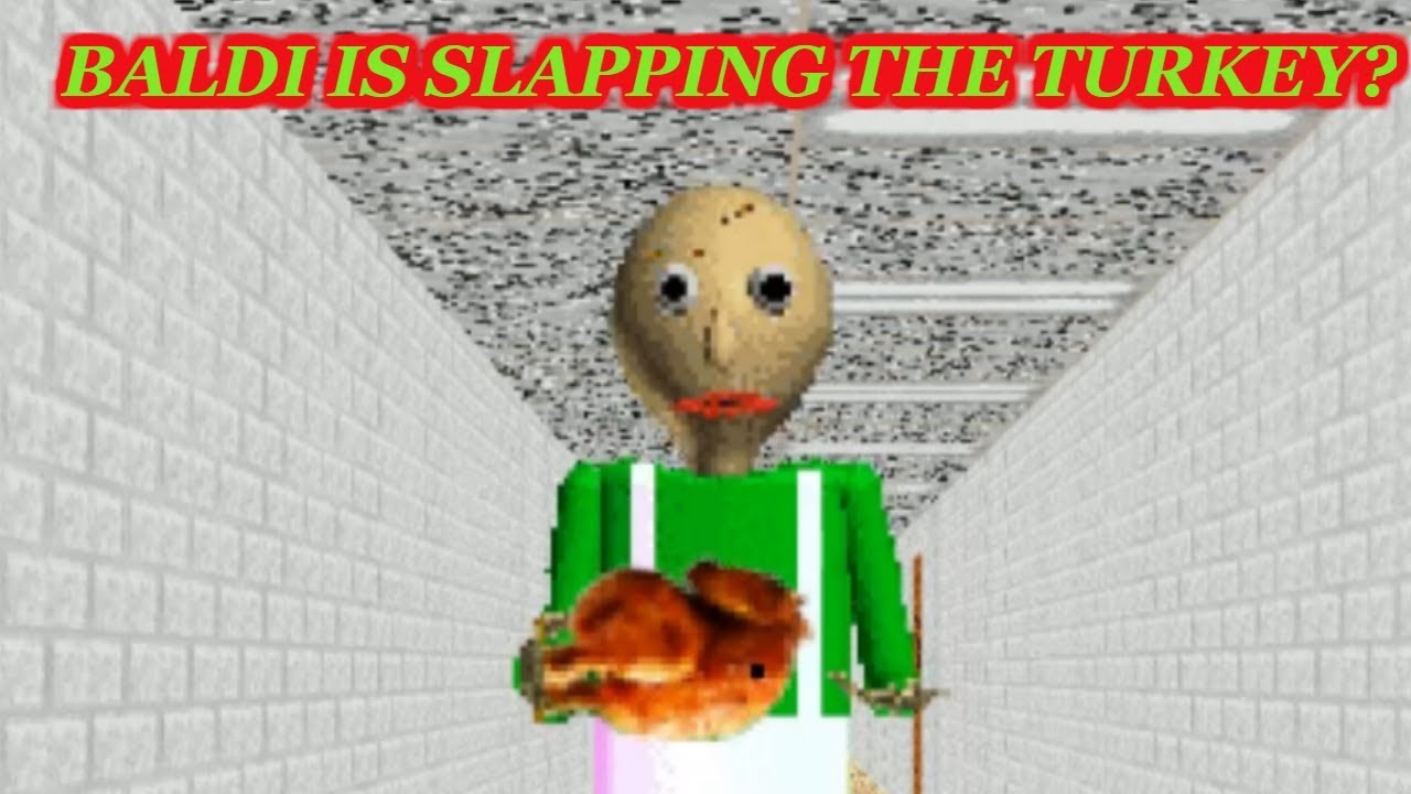 BALDI IS SLAPPING THE TURKEY!! hahahahaha | Baldi's Basics in Education ...