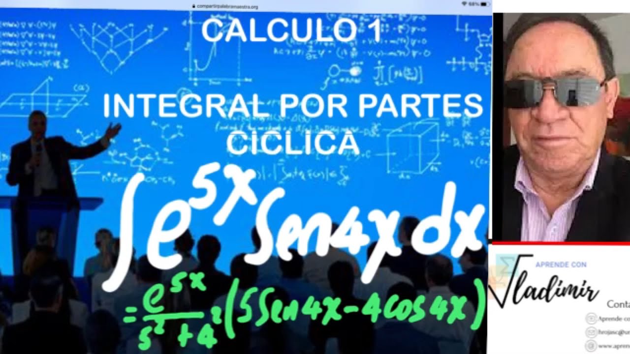 INTEGRAL POR PARTES CICLICA.(INTEGRAL DE e a la 5x por sen4x).CICLICA ...