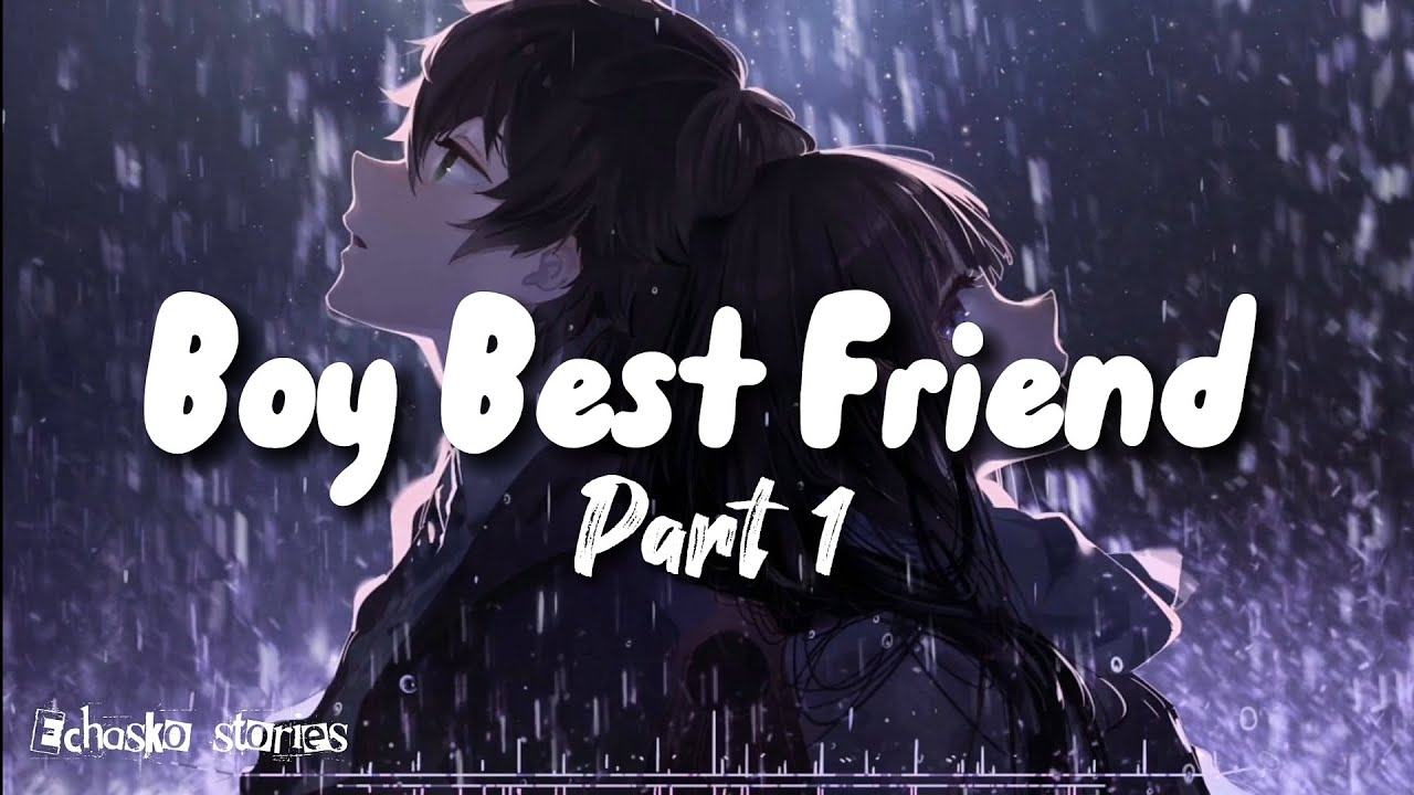 Boy Best Friend | Part 1 | Echasko Stories - YouTube