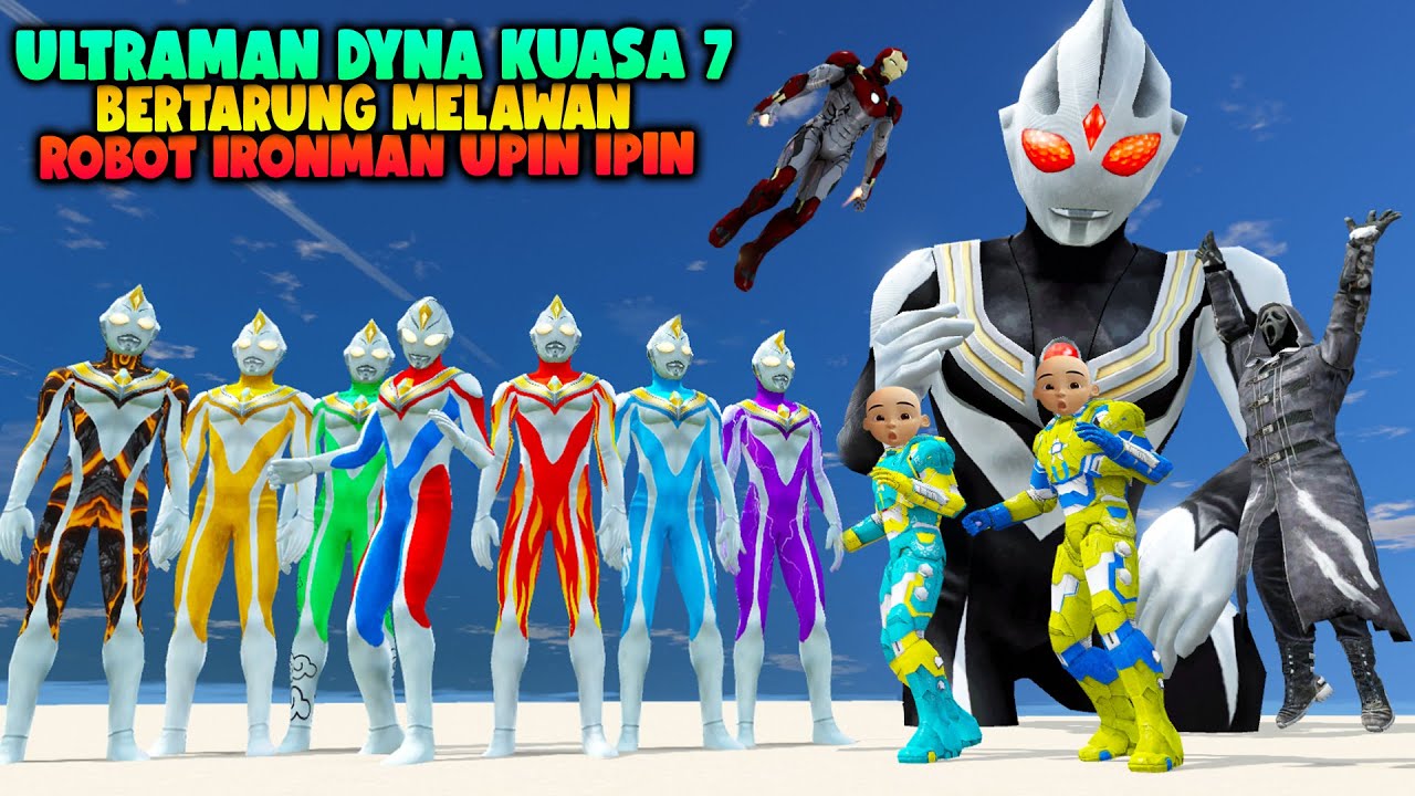 ULTRAMAN DYNA KUASA 7 BERTARUNG MELAWAN ROBOT UPIN IPIN MEMBANTU ...