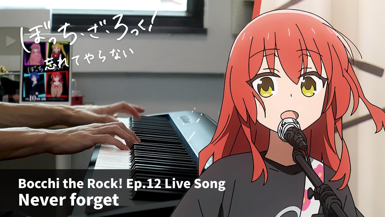 Bocchi the Rock! Ep. 12 Live Song - "Never forget" - Piano Cover ...